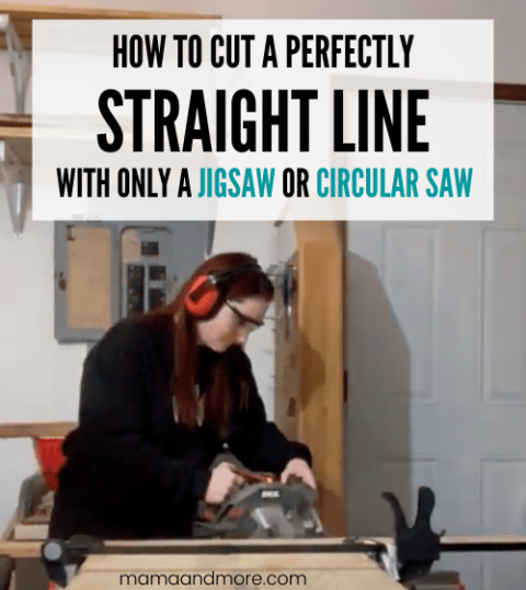 How to Cut a Straight Line with a Jigsaw or Circular Saw | Mama and More